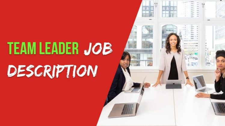 Team Leader Job Description - Duties, Responsibilities, Skills, Salary